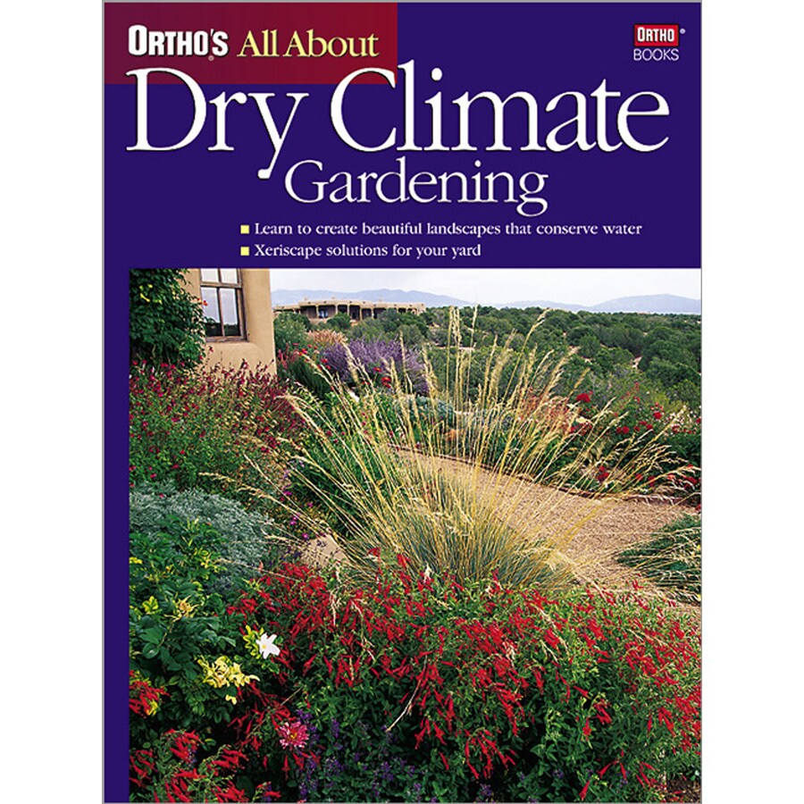 All About Dry Climate Gardening at Lowes.com