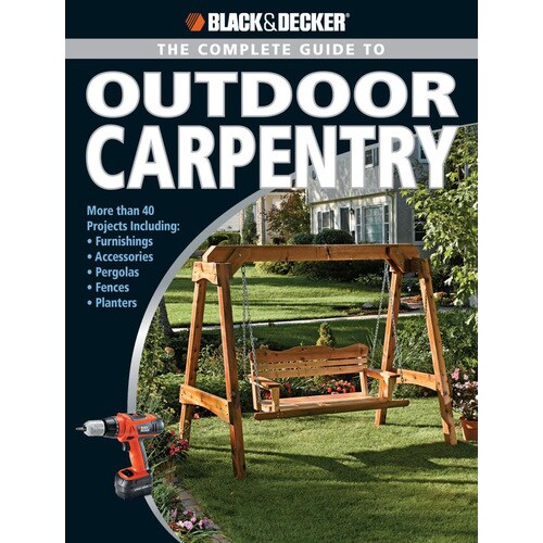 Black and Decker Complete Guide to Outdoor Carpentry in the Books ...